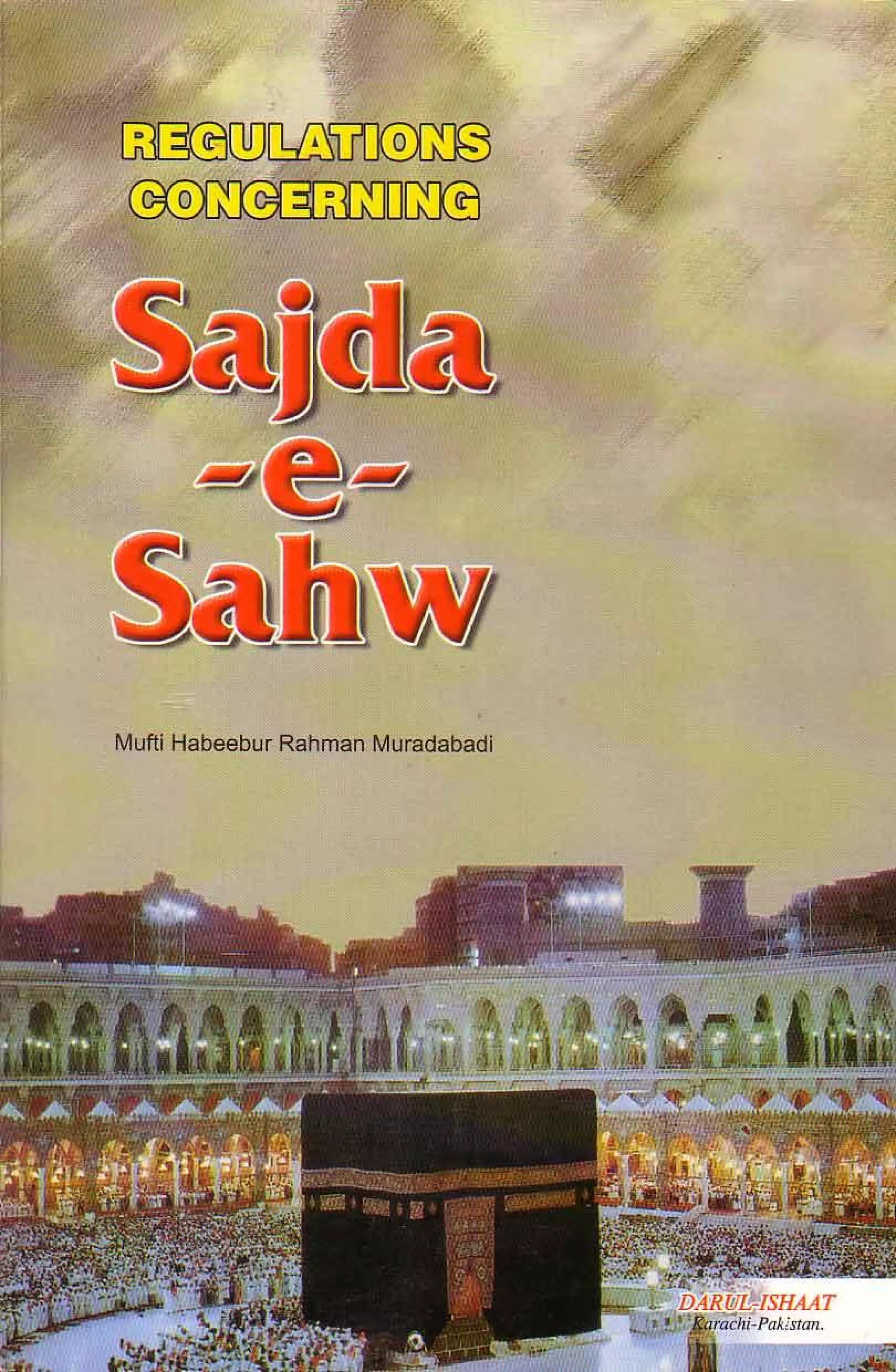 Regulations Concerning Sajda -e- Sahw By Shaykh Mufti Habibur Rahman ...