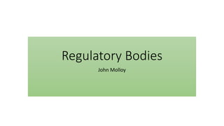 Regulatory bodies | PPTX