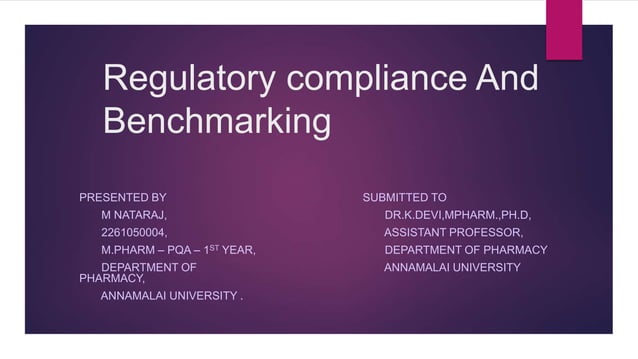 Regulatory compliance and Benchmarking.pptx | Pharmaceutical Industry | Industries
