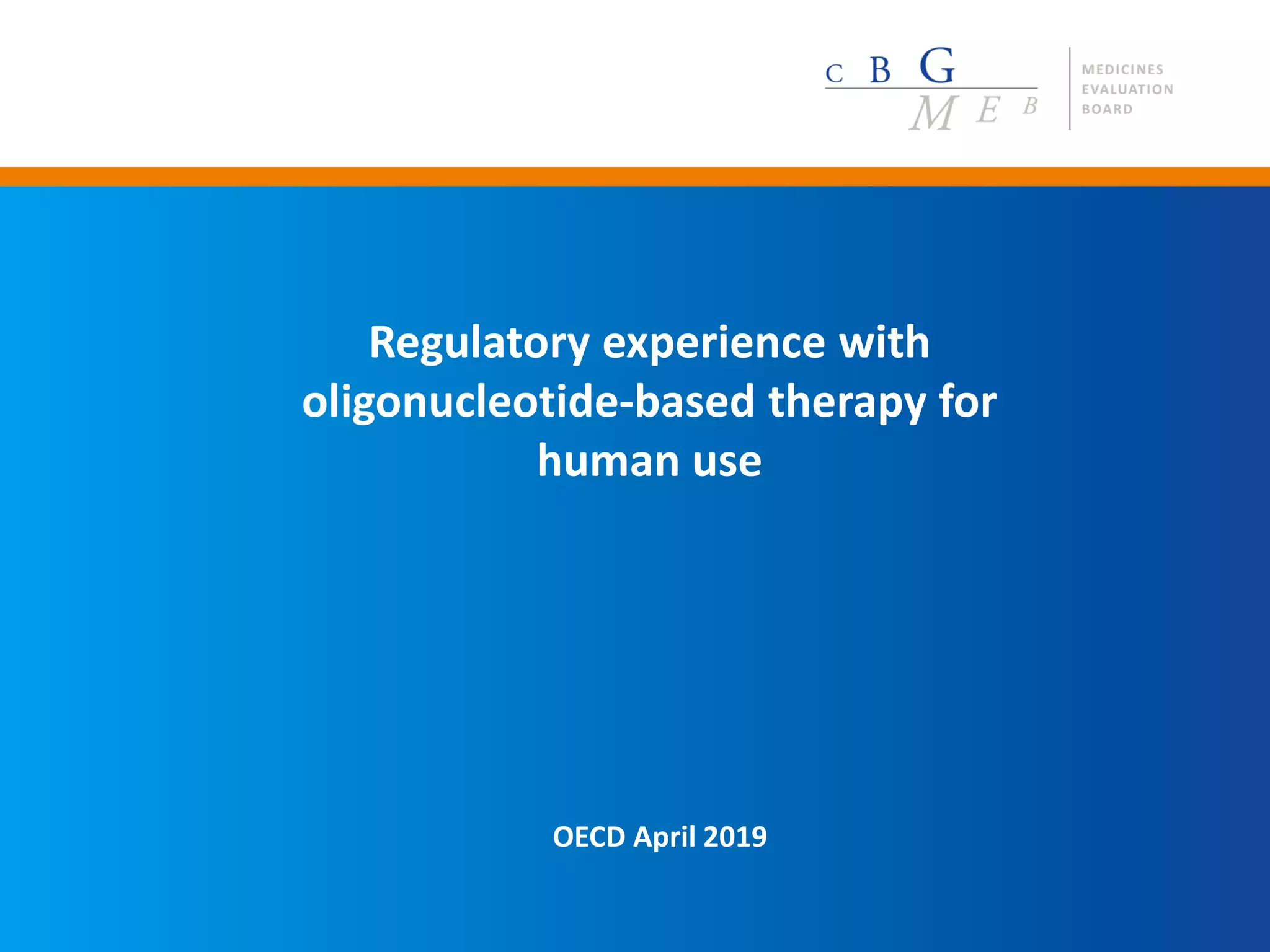 Regulatory experience with oligonucleotide based therapy for human use ...