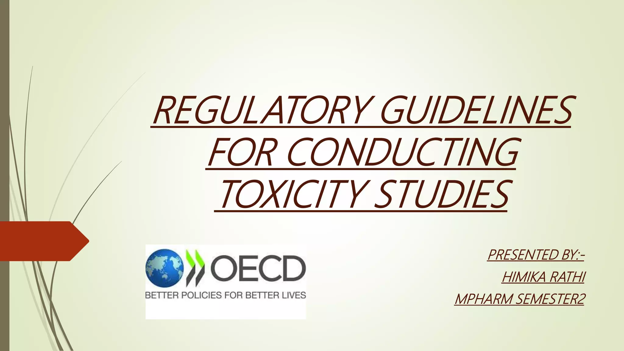 Regulatory guidelines for conducting toxicity studies | PPTX