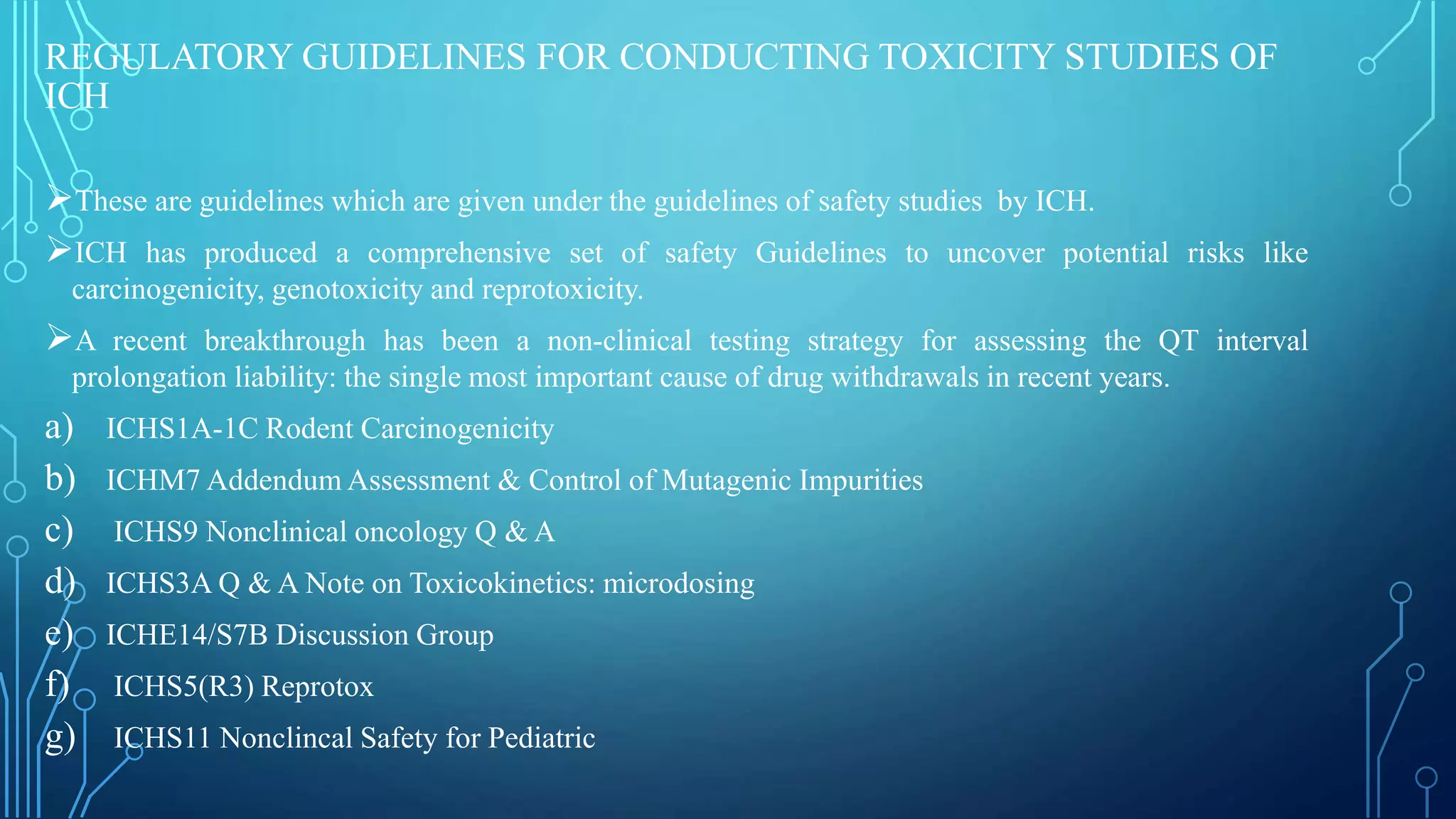 Regulatory guidelines for conducting toxicity studies by ich | PPTX