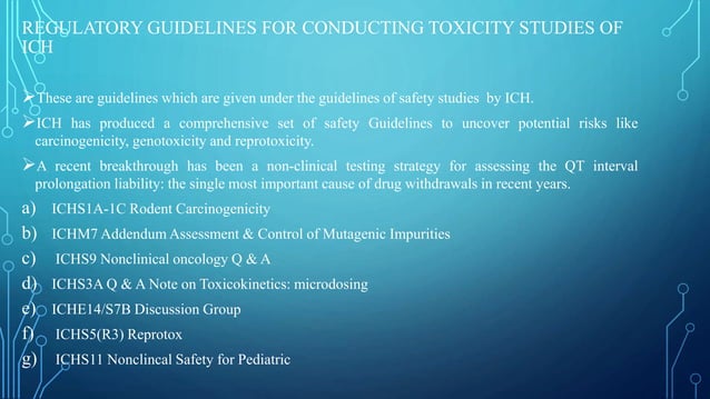Regulatory guidelines for conducting toxicity studies by ich | PPTX
