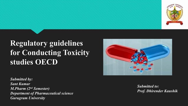 Regulatory guidelines for Conducting Toxicity studies OECD | PPTX