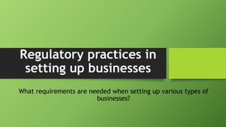 Regulatory practices for setting up a business | PPT