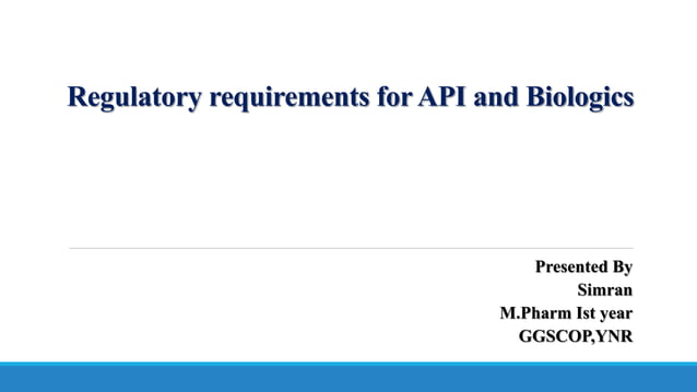 Regulatory requirements for API and Biologics | PPTX | Pharmaceutical Industry | Industries