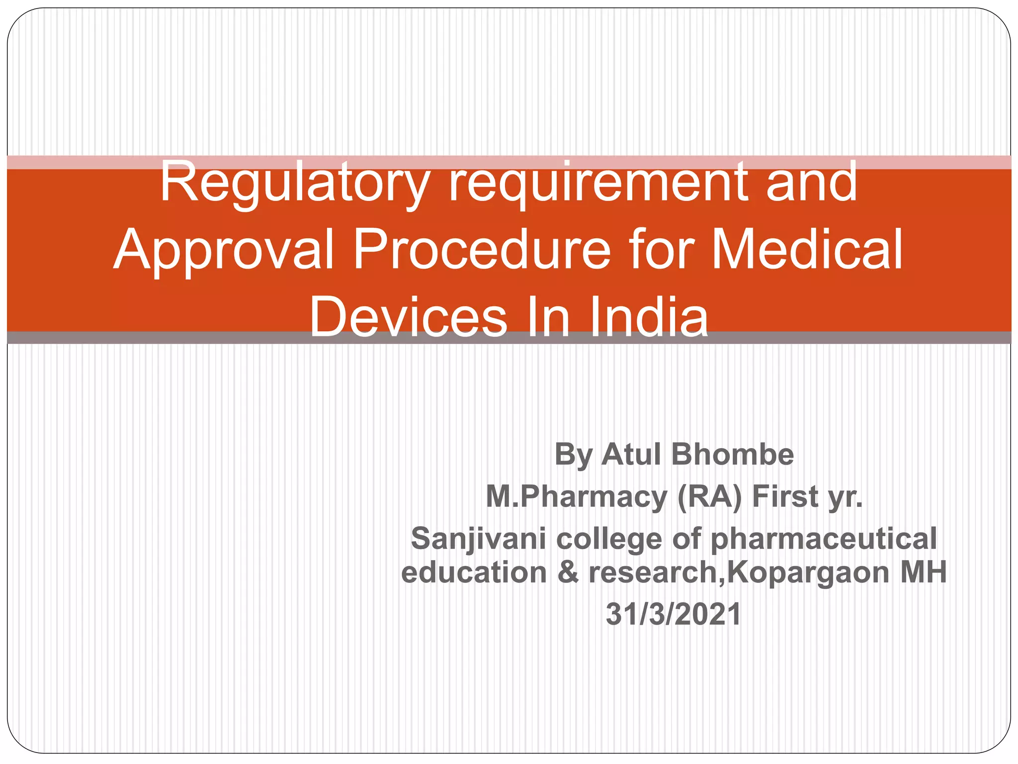 Regulatory requirement and approval procedure for medical devices | PPTX