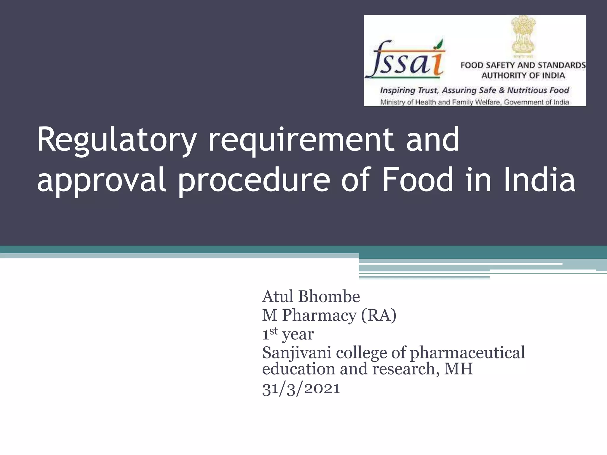 Regulatory requirement and approval procedure of food in india | PPTX