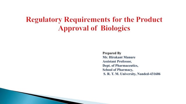 Regulatory Requirement for the Product Approval of Biologics Ppt.pptx ...