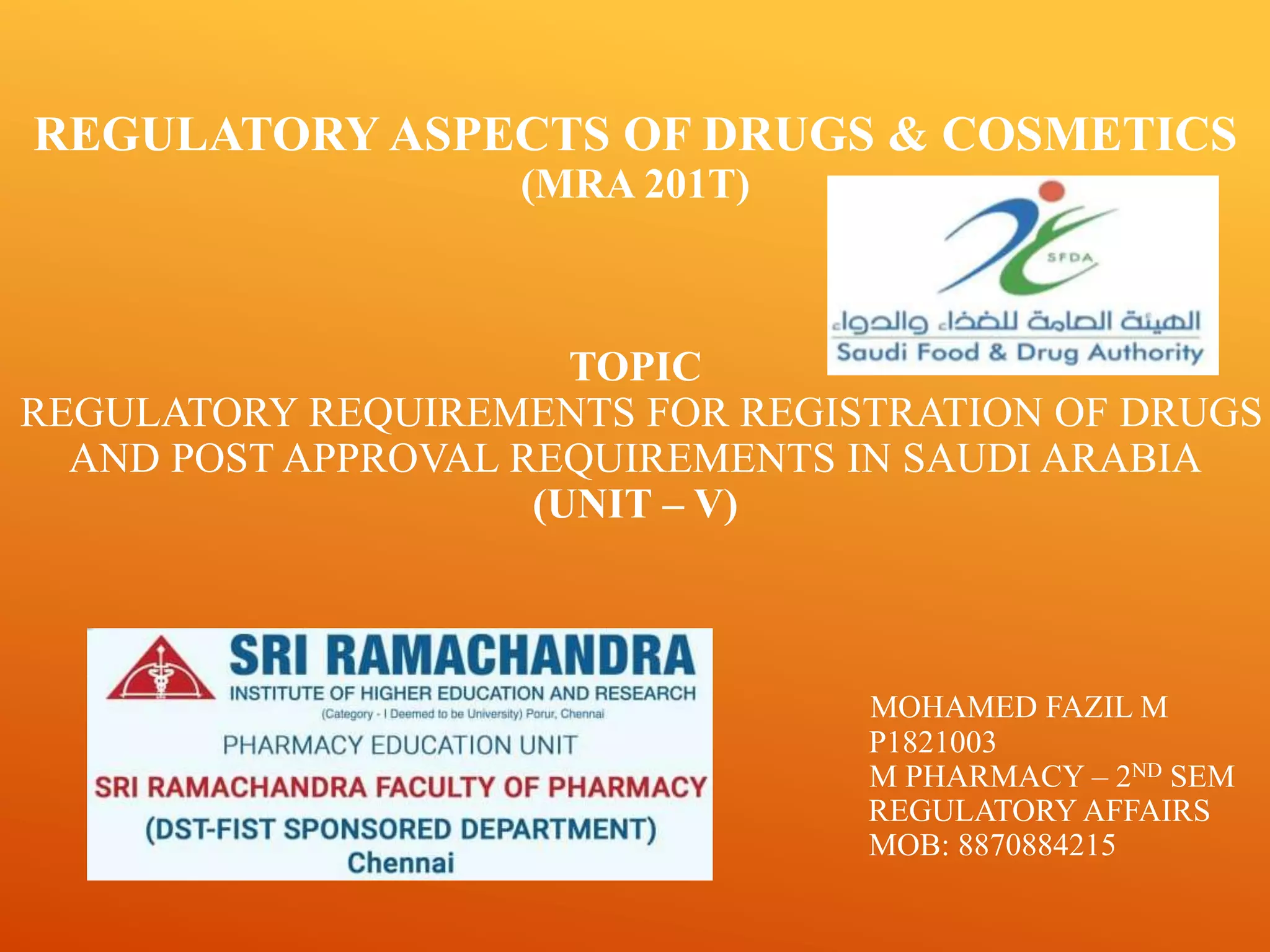 REGULATORY REQUIREMENTS FOR REGISTRATION OF DRUGS AND POST APPROVAL ...