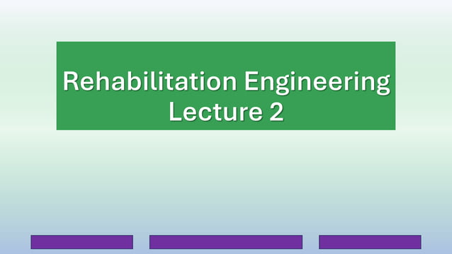 Rehabilitation Engineering - Lecture 2.pdf