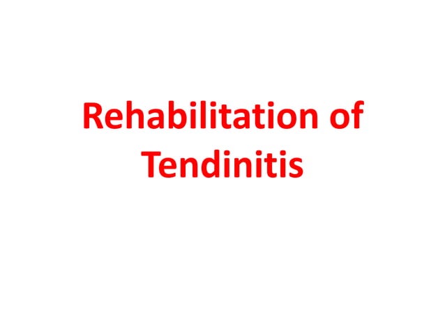 Rehabilitation-of-Tendinitis.pptx medicine | PPTX
