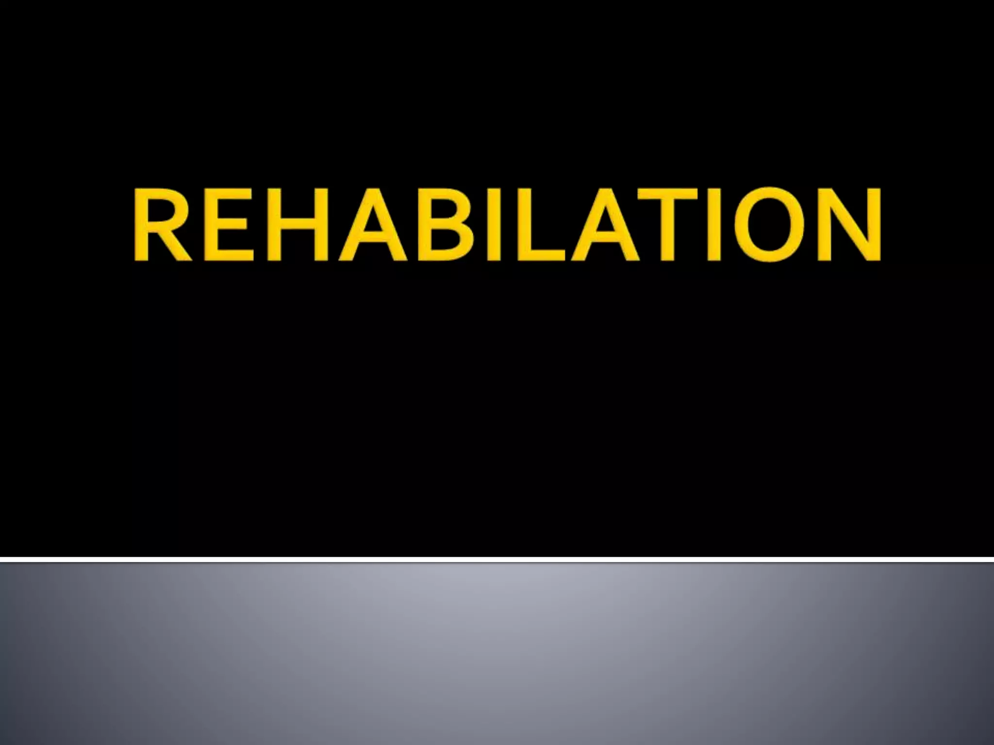 Rehabilitation and its principles.pptx