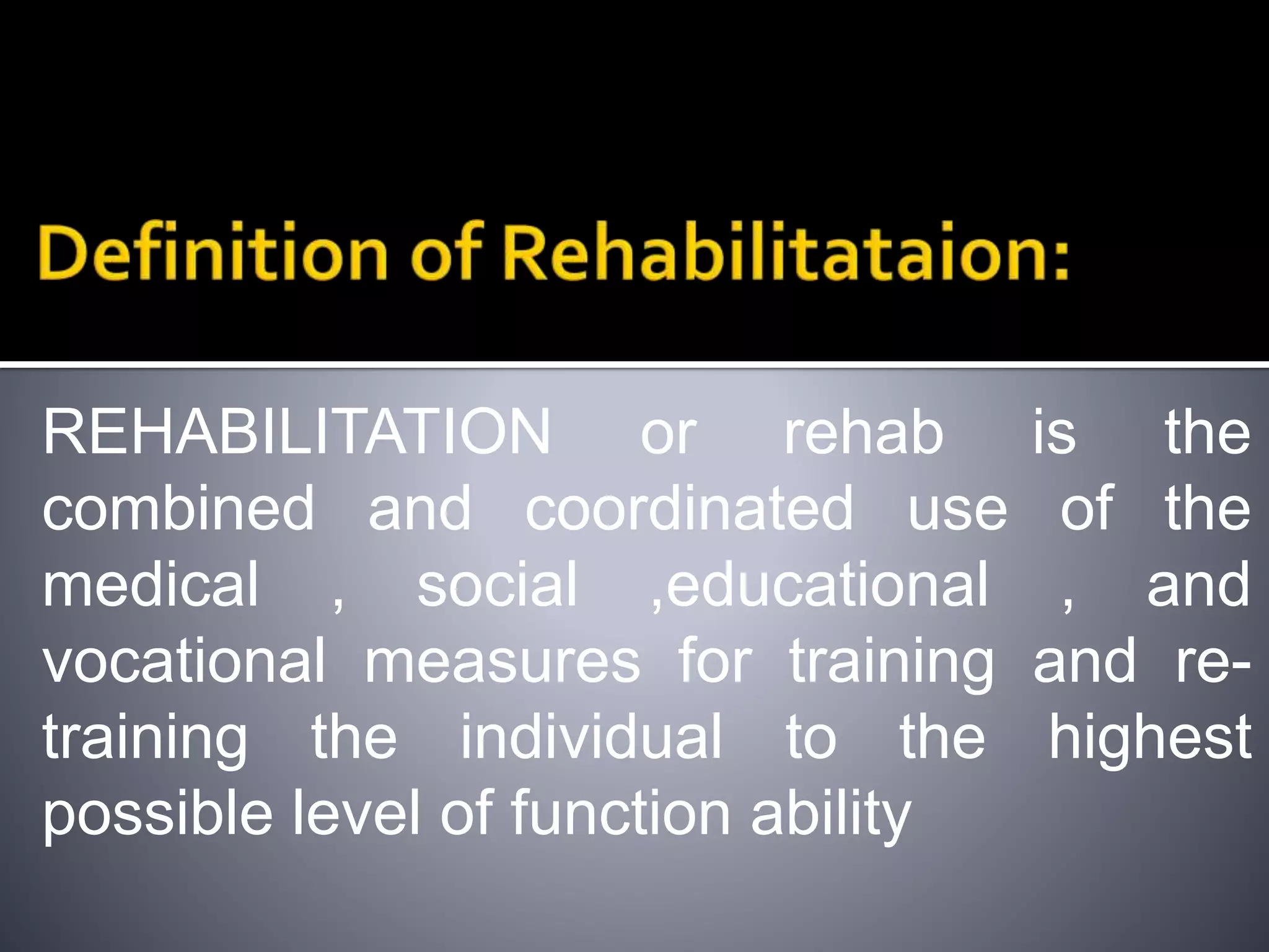 Rehabilitation and its principles.pptx