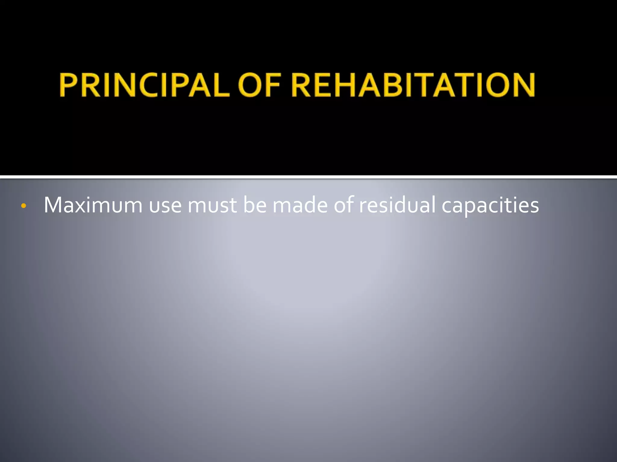 Rehabilitation and its principles.pptx | Physical Therapy | Wellness
