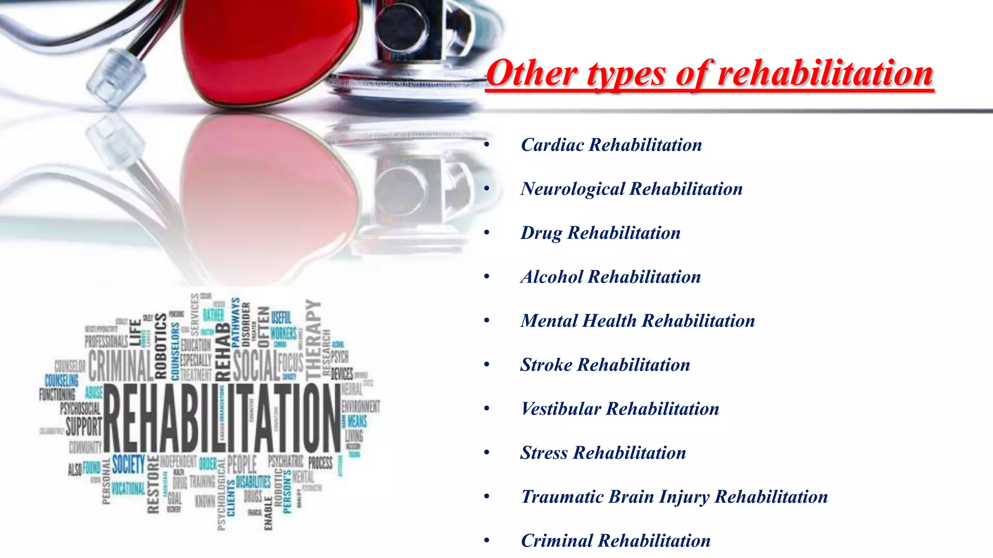 Rehabilitation : Principle and its types | PPTX