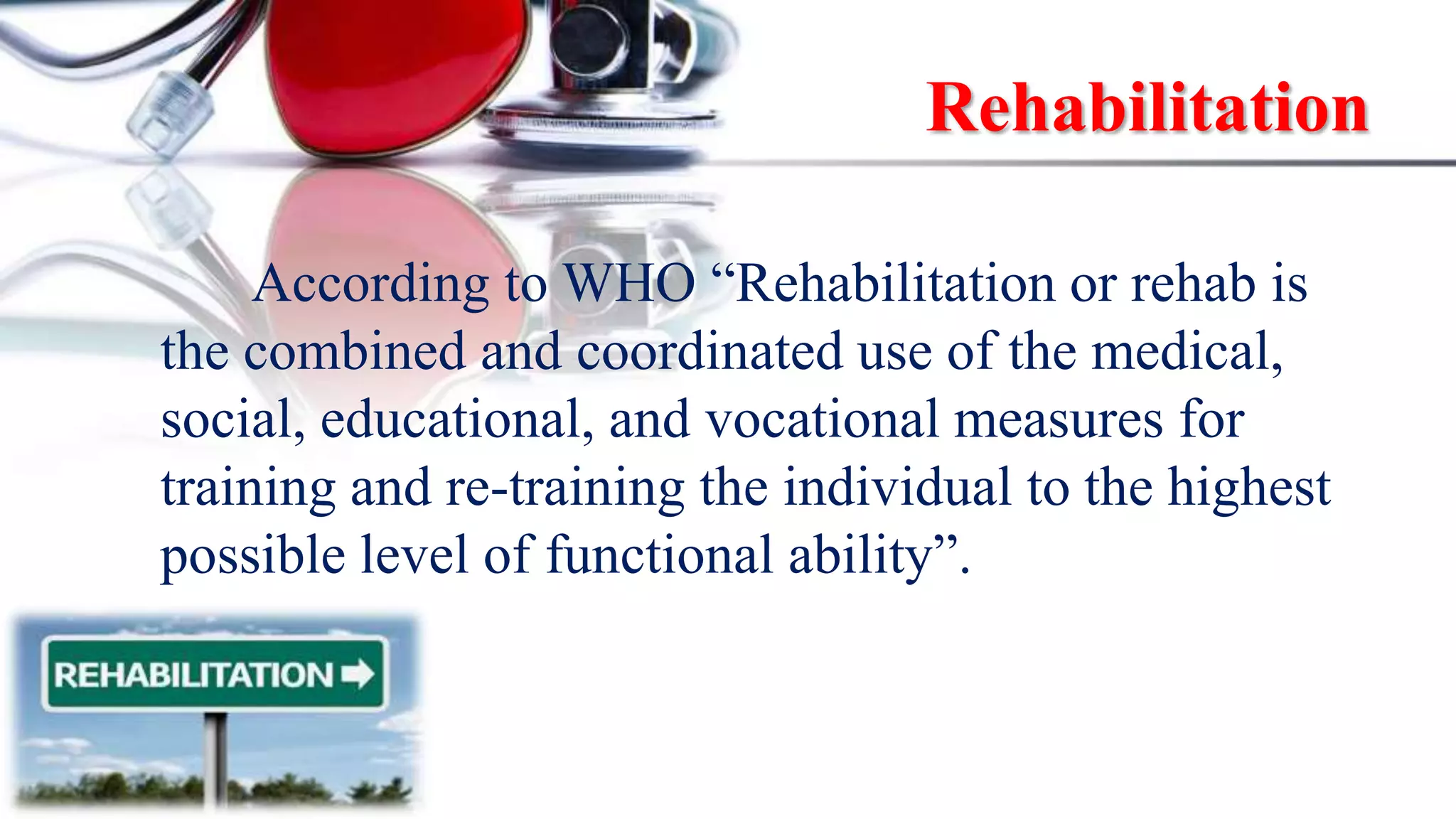 Rehabilitation : Principle and its types | PPTX | Brain and Nervous ...