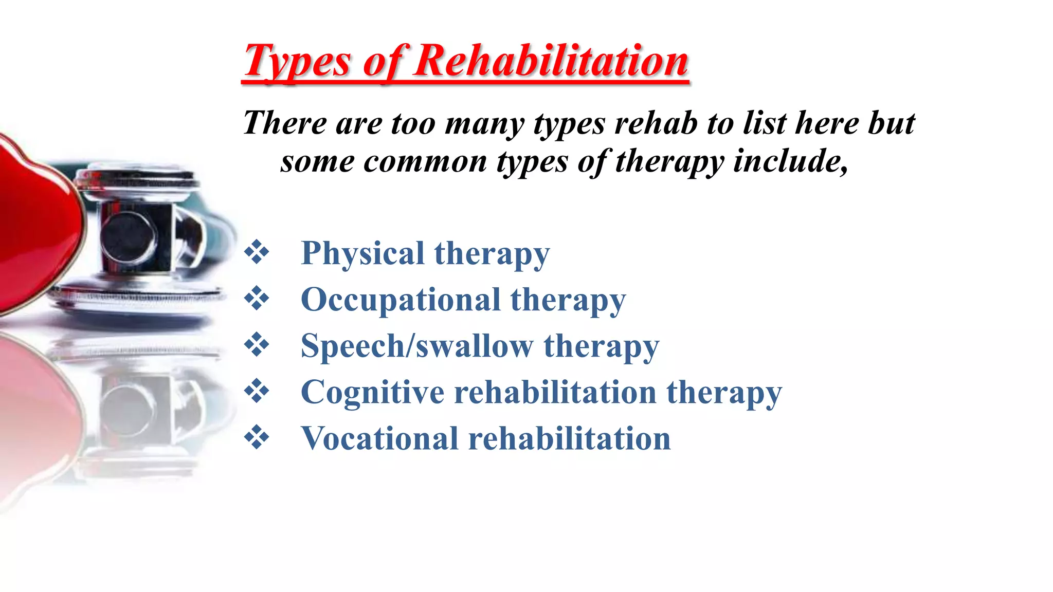 Rehabilitation : Principle and its types | PPTX