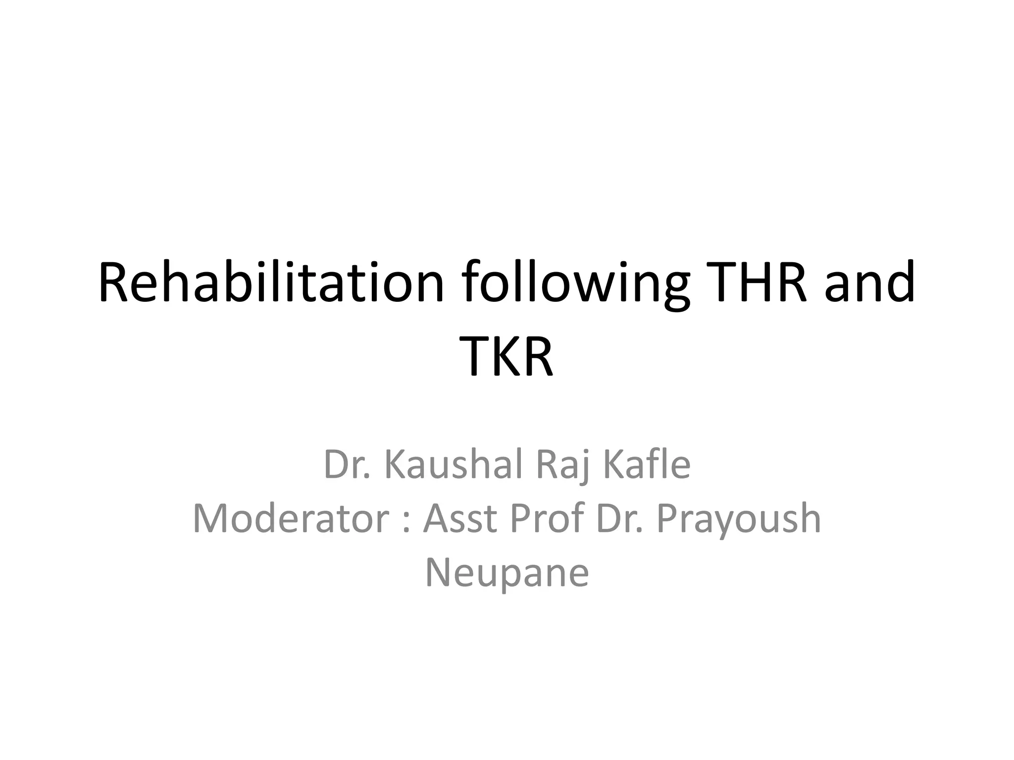 Rehabilitation following THR and TKR.pptx