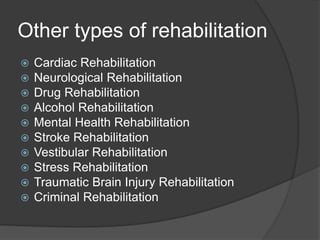 Rehabilitation & Its Types.pptx....... .. | PPTX | Brain and Nervous ...