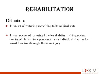 Rehabilitation of blindness | PPTX