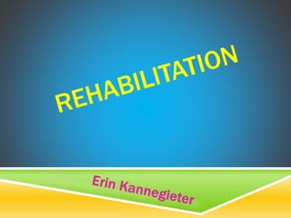 Rehab powerpoint | PPT