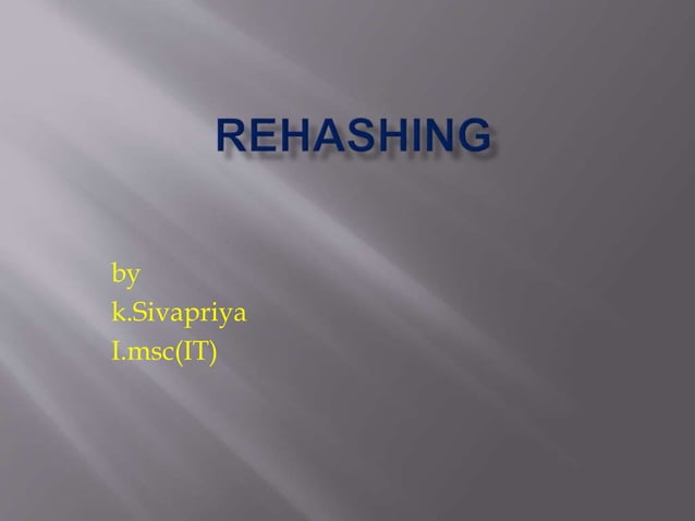 Rehashing | PPTX | Programming Languages | Computing