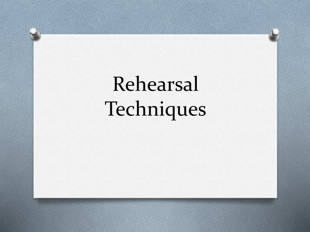 Rehearsal Techniques | PPTX