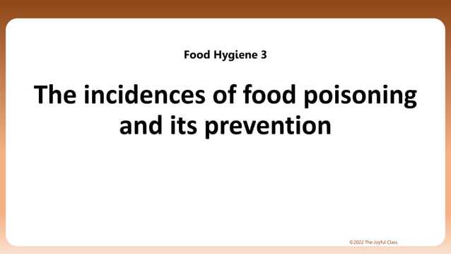 Food Hygiene 3 - Incidences of food poisoning .pptx