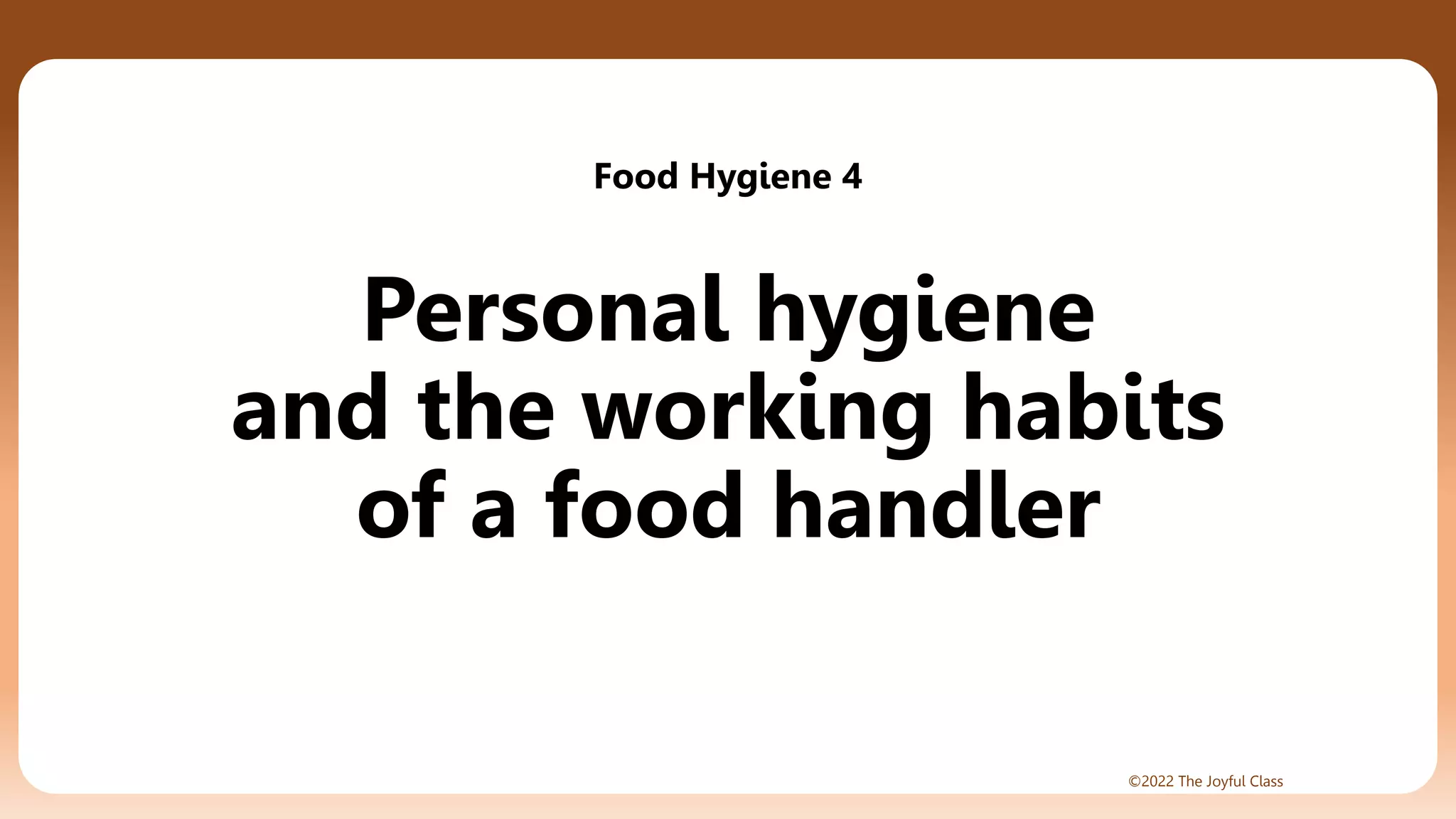 Food Hygiene 4 - Personal hygiene and working habits of food handlers.pptx