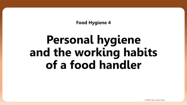Food Hygiene 4 - Personal hygiene and working habits of food handlers.pptx