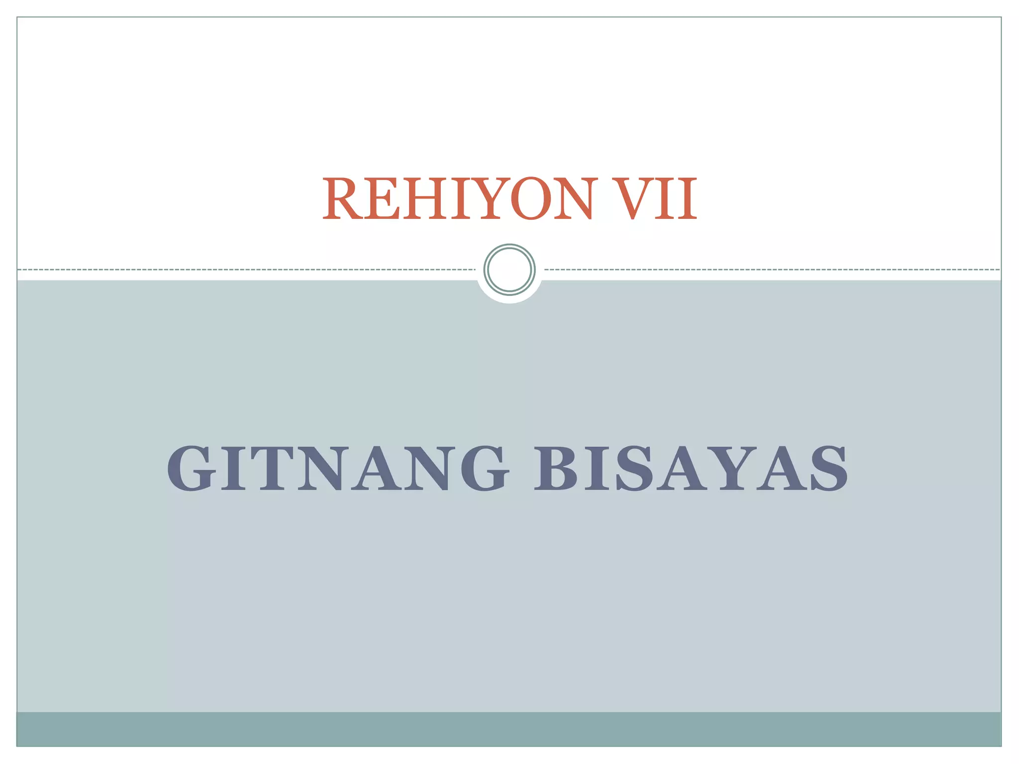 Rehiyon vii gitnang bisayas | PPTX