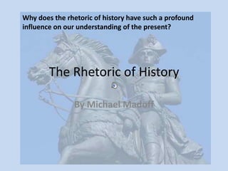 Rehtoric of history | PPT