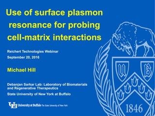 Use of Surface Plasmon Resonance for Probing Cell-Matrix Interactions | PDF