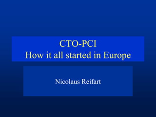 CTO PCI – How it all started in Europe | PPTX | Heart and Cardiovascular Diseases | Diseases and ...