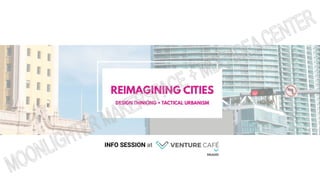 Reimagining Cities: Design Thinking + Tactical Urbanism | PDF