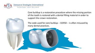Reimbursement challenges for dental core build up | PPT