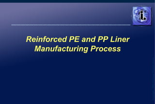 Reinforced Polypropylene (RPP) and Reinforced Polyethylene (RPE) Liner ...