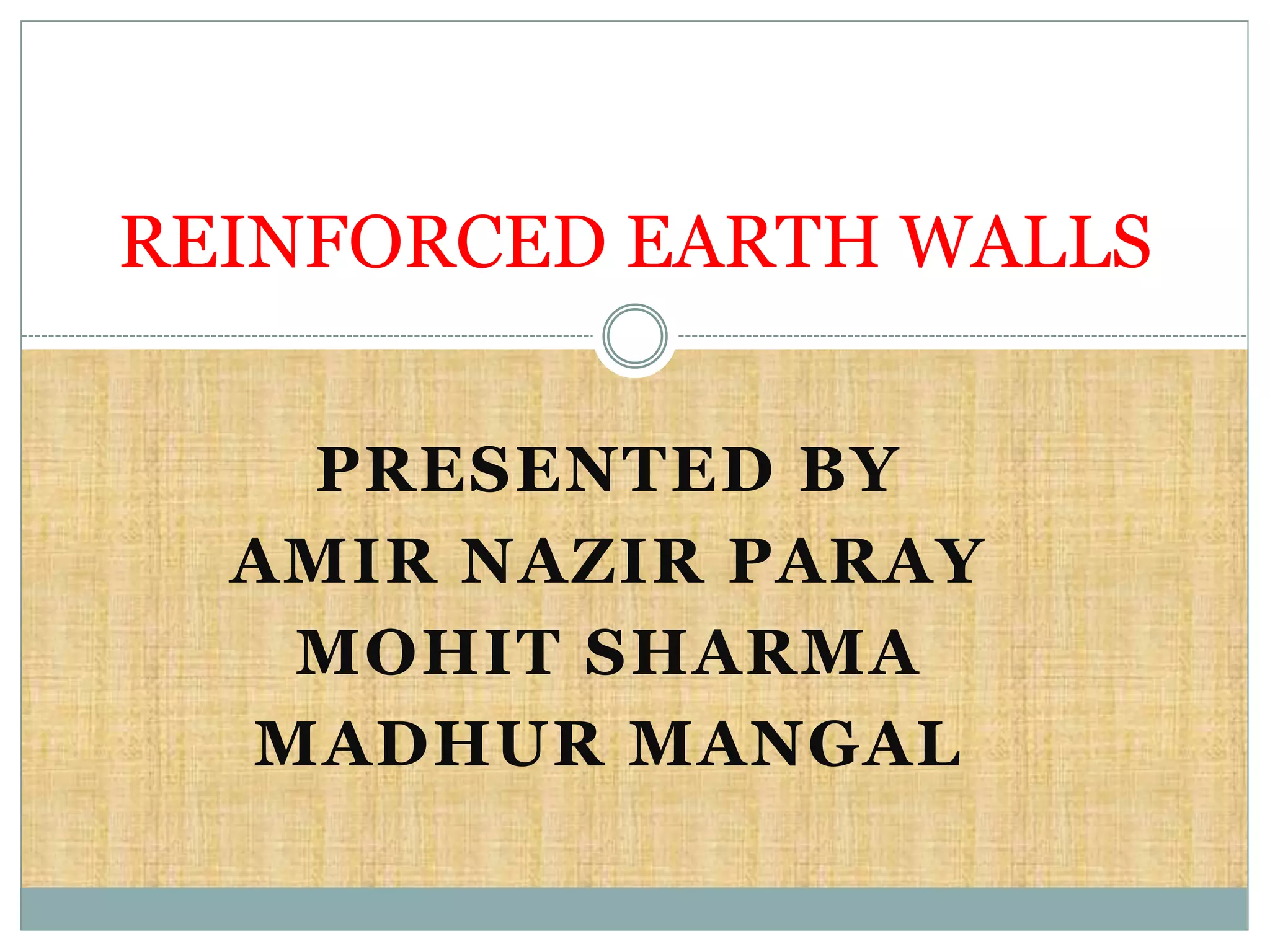 Reinforced Earth Wall RE wall | PPTX