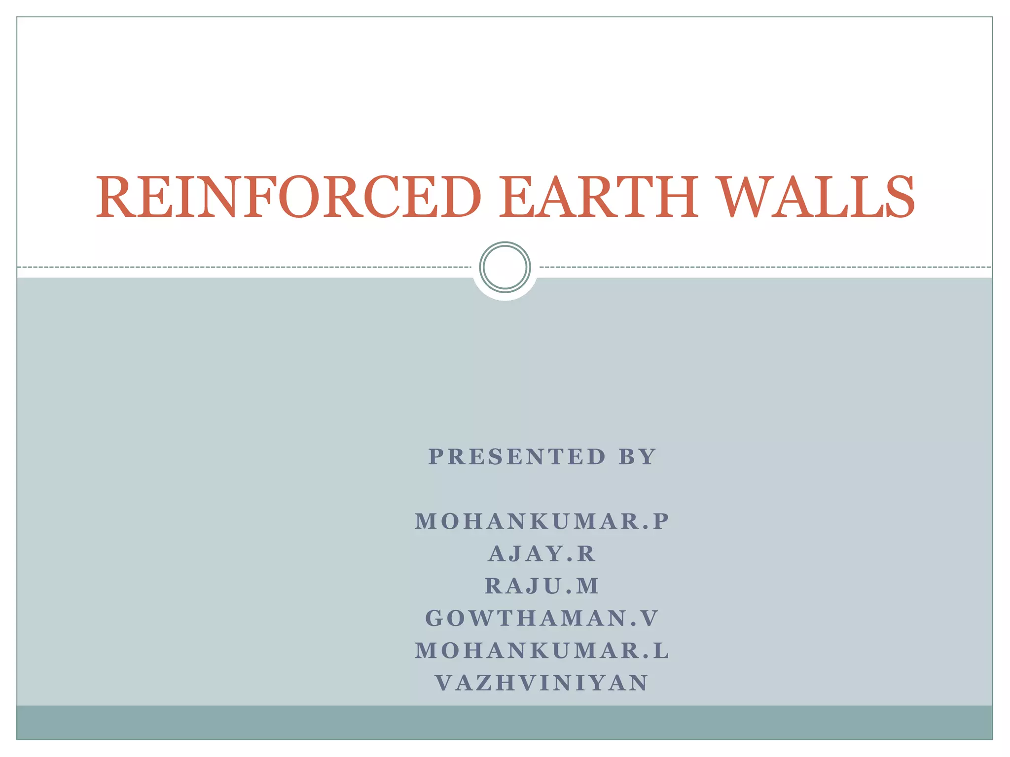 Reinforced earth walls | PPTX