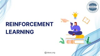 Reinforcement Learning | IABAC Certification | PPT