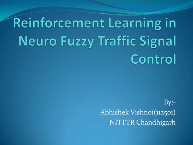 Reinforcement learning in neuro fuzzy traffic signal control | PPTX ...
