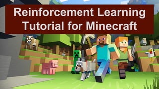 Reinforcement Learning Tutorial for Minecraft | PPT