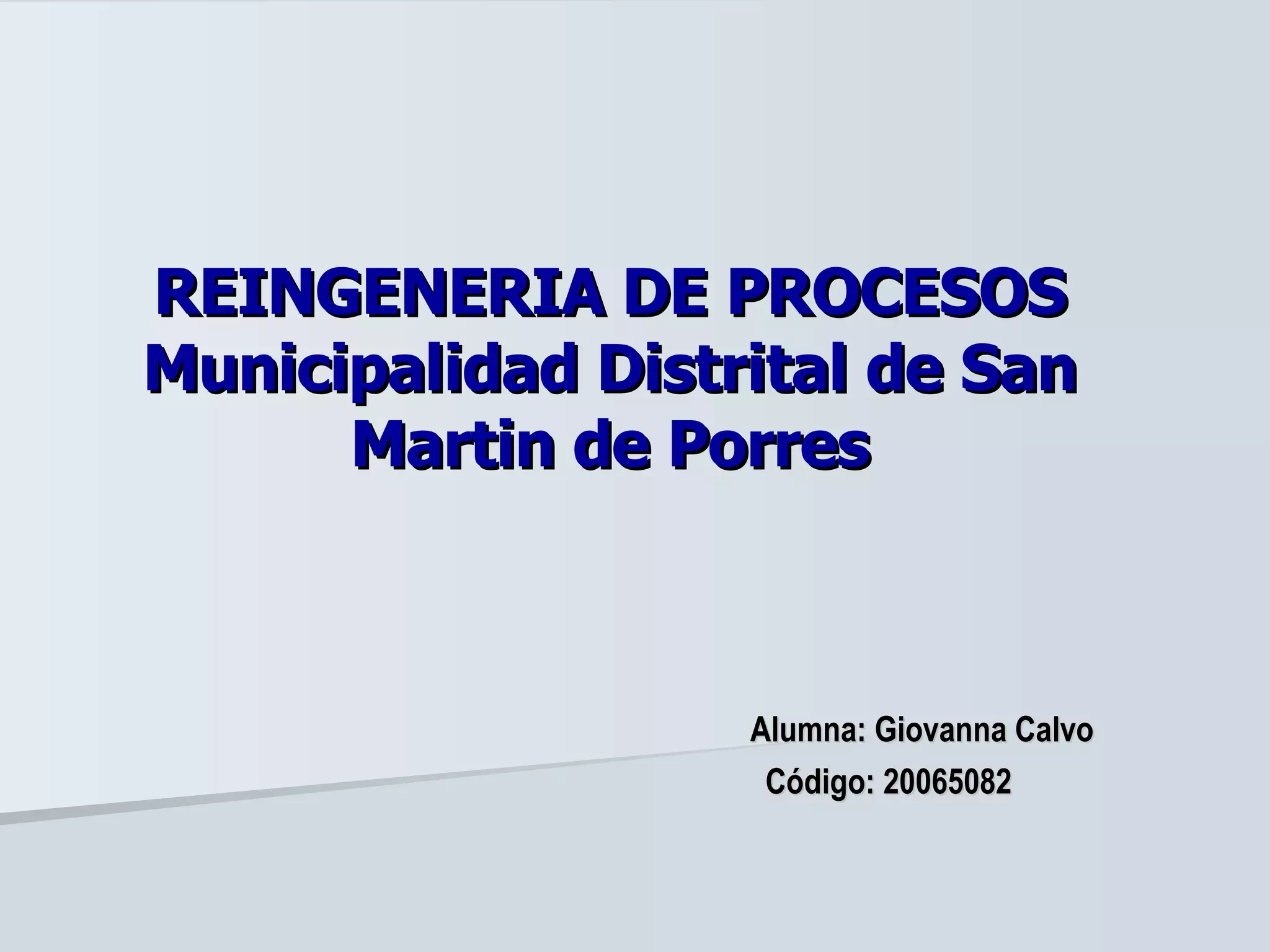 Reingeneria de Procesos- Muni S.M.P | PPT Reingeneria de Procesos- Muni S.M.P | PPT