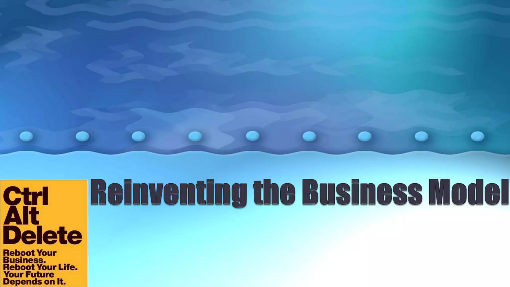Reinventing the Business Model | PPT