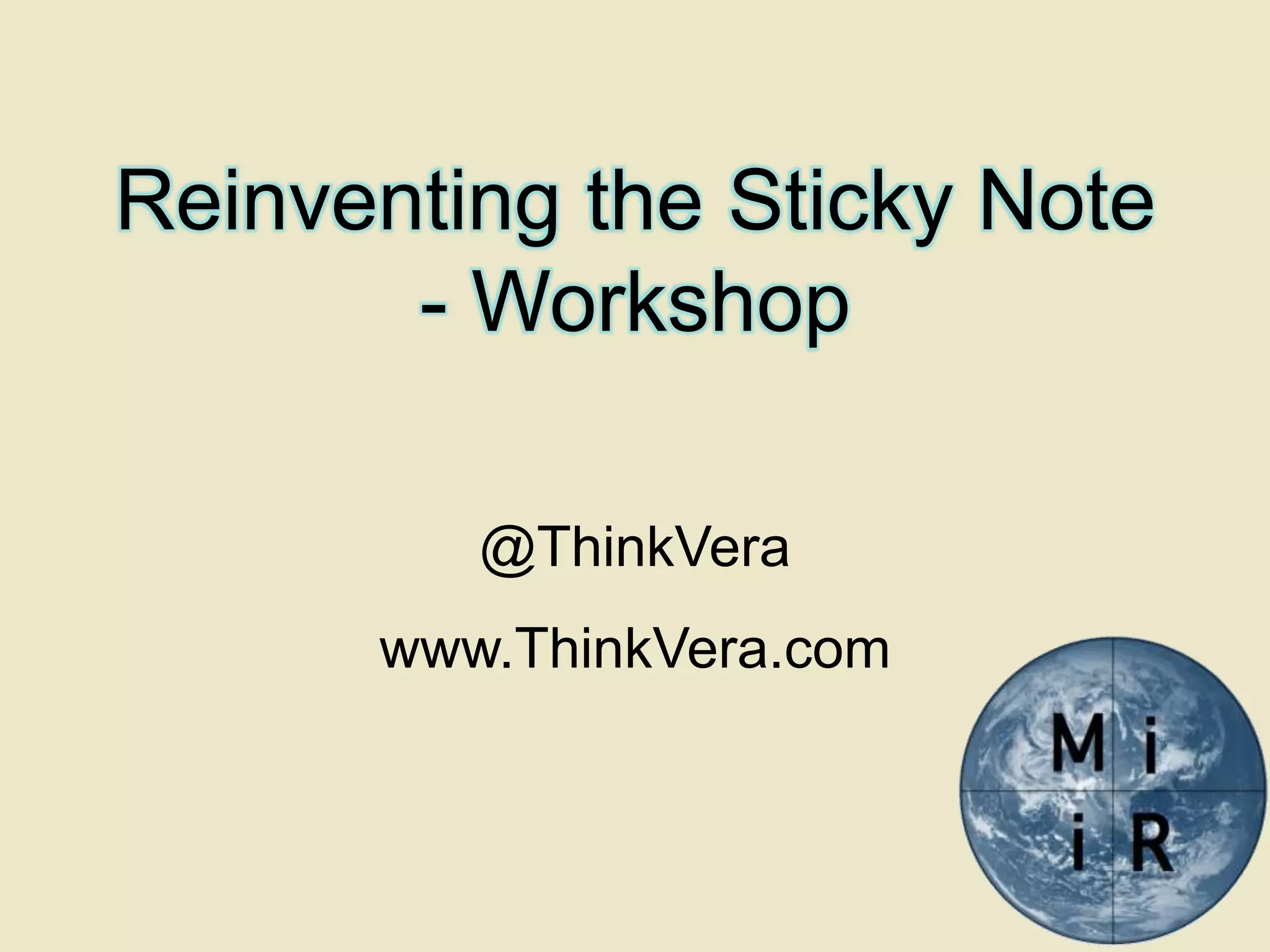 Reinventing the Sticky Note Workshop | PPTX