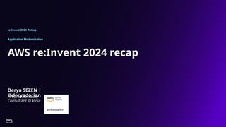 AWS reInvent recap 2024 - Dorian/Derya SEZEN | PPTX
