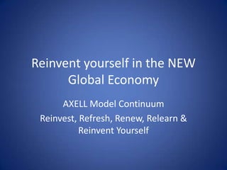 Reinvent Yourself In The New Global Economy Pete Ghosh | PPTX