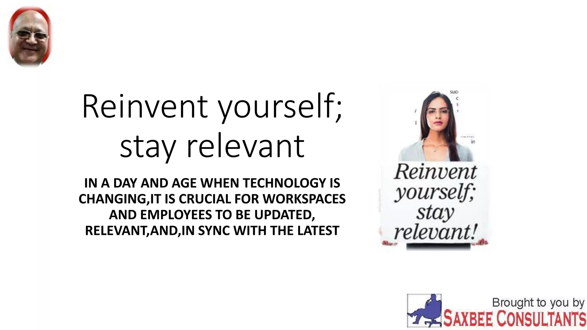Reinvent yourself; stay relevant | PPTX