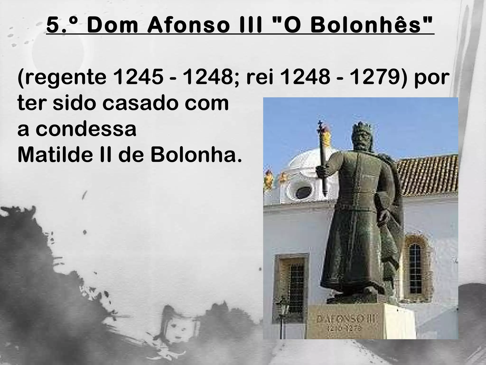 Reis portugal 1ª, 2ª, 3ª e 4ª dinastias. | PPT